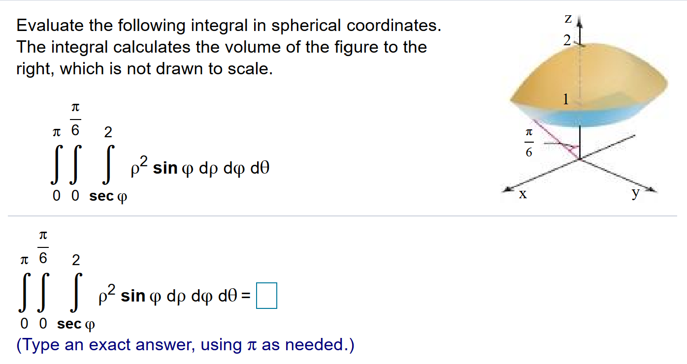 Solved Evaluate the following integral in spherical | Chegg.com