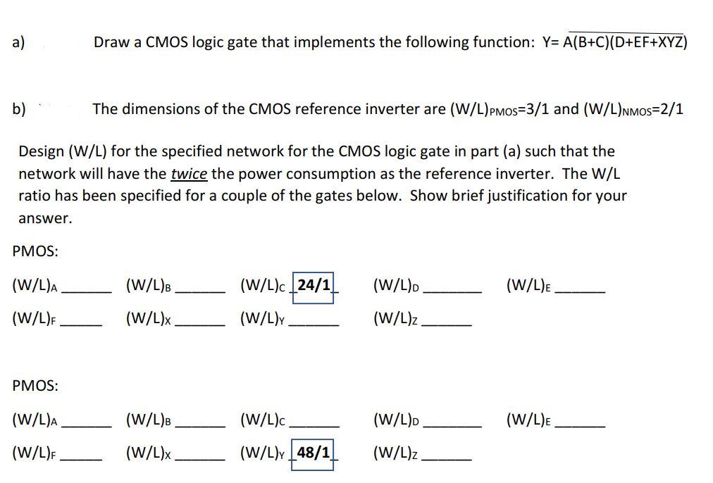 Solved a) Draw a CMOS logic gate that implements the | Chegg.com