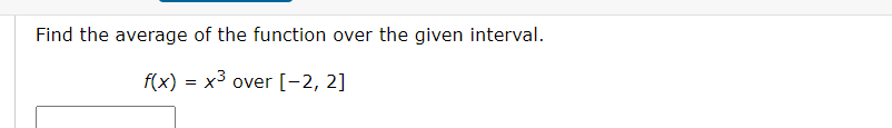 Solved Find the average of the function over the given | Chegg.com