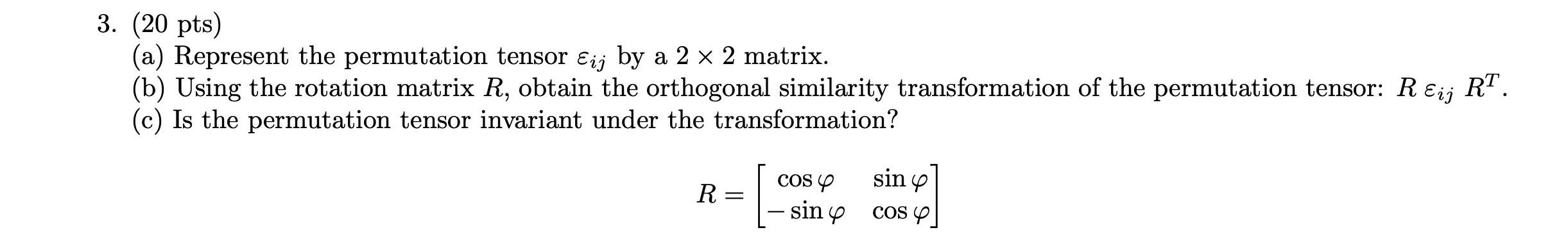Solved 3. (20 pts) (a) Represent the permutation tensor εij | Chegg.com