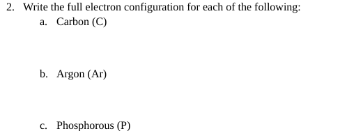 Solved Write the full electron configuration for each of the | Chegg.com