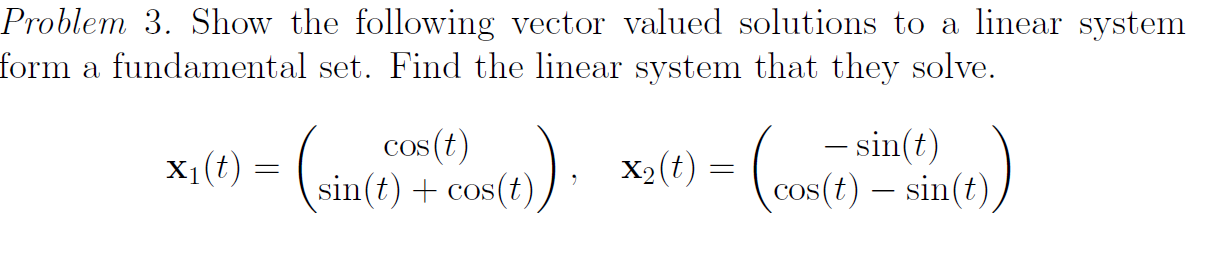 Solved Problem 3. Show the following vector valued solutions | Chegg.com