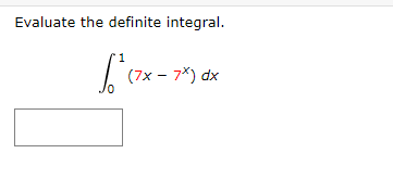 Solved Evaluate the definite integral. ∫01(7x−7x)dx | Chegg.com