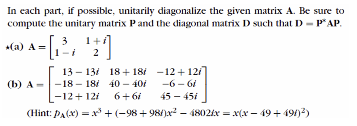Solved In ﻿each part, if ﻿possible, unitarily diagonalize | Chegg.com
