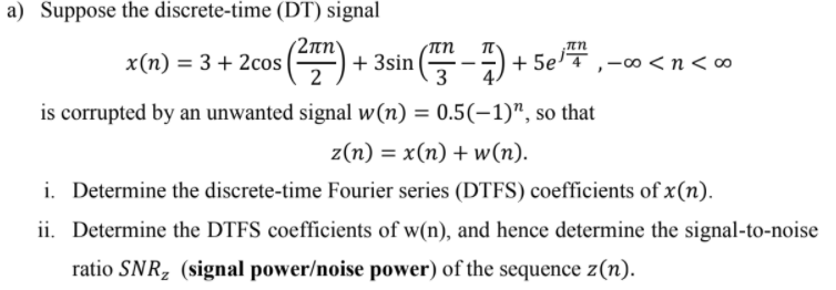 Solved a) Suppose the discrete-time (DT) signal 2πη) x(n) = | Chegg.com