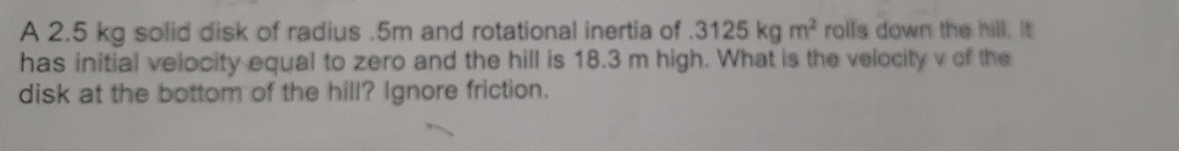 Solved A 2.5 kg solid disk of radius .5 m and rotational | Chegg.com