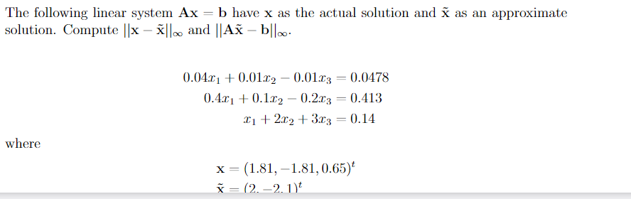 Solved The following linear system Ax=b have x as the actual | Chegg.com