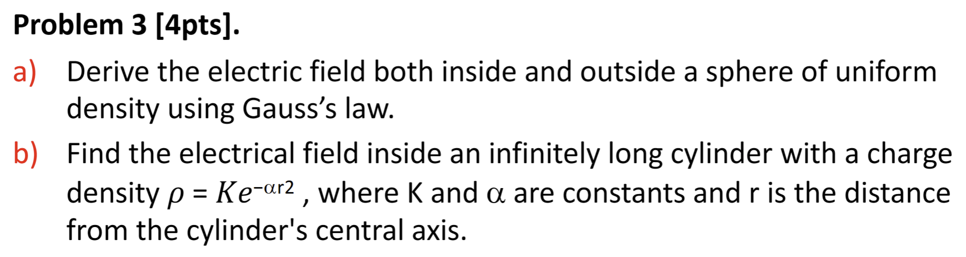 Solved Problem 3 [4pts].a) ﻿Derive the electric field both | Chegg.com