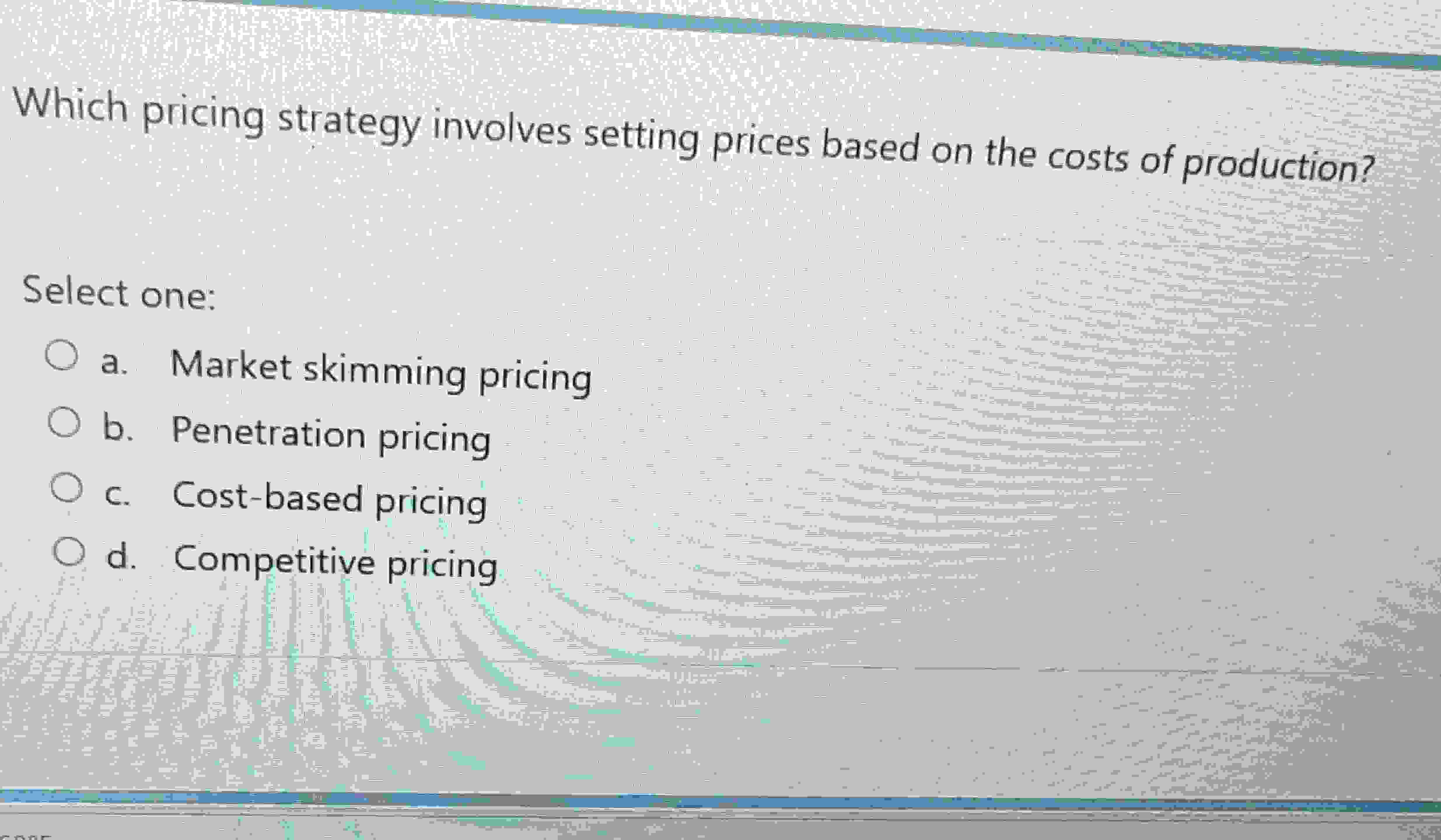 Solved Which pricing strategy involves setting prices based | Chegg.com