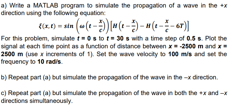 Solved a) Write a MATLAB program to simulate the propagation | Chegg.com