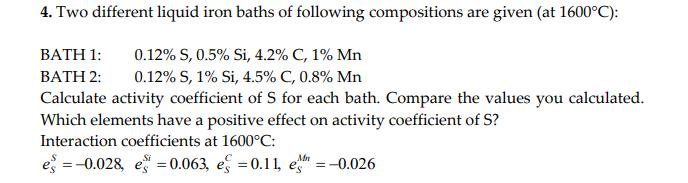 Solved 4. Two different liquid iron baths of following | Chegg.com