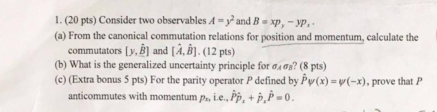 1. (20 pts) Consider two observables A = y2 and B = | Chegg.com