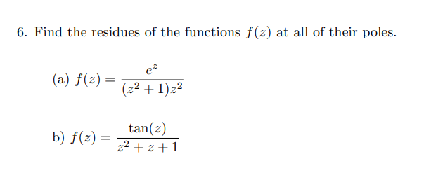 Solved 6. Find the residues of the functions f(z) at all of | Chegg.com
