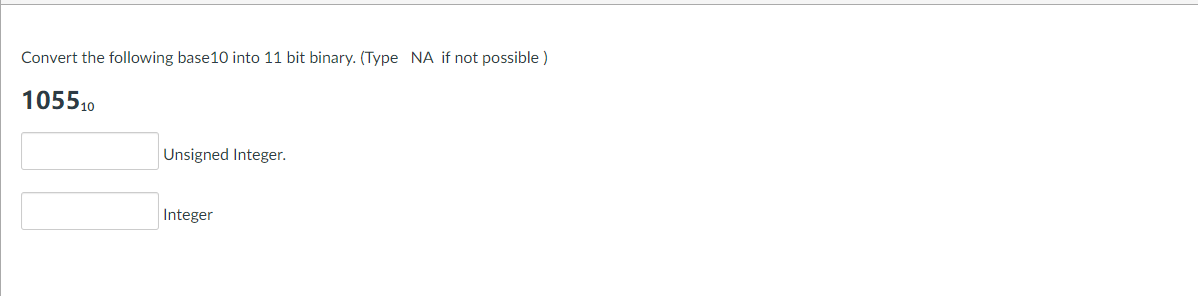 Solved Convert the following base 10 into 11 bit binary. | Chegg.com