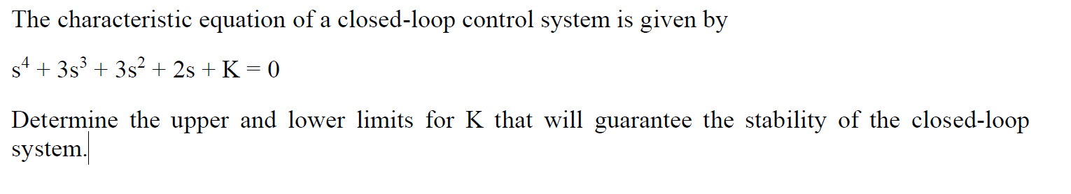 Solved The characteristic equation of a closed-loop control | Chegg.com