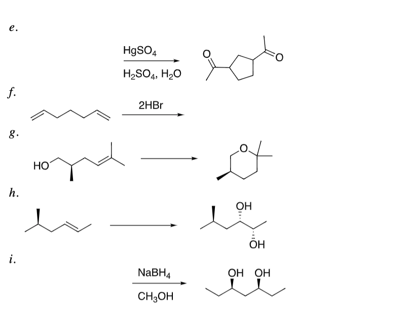 Solved е. HgSO4 H2SO4, H20 f. 2HBr 8. НО h. ОН ОН і. NaBH4 | Chegg.com