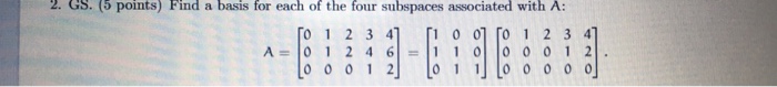 Solved Find a basis for each of the four subspaces | Chegg.com