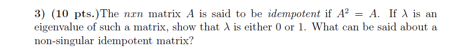 Solved 3) (10 pts.) The nxn matrix A is said to be | Chegg.com