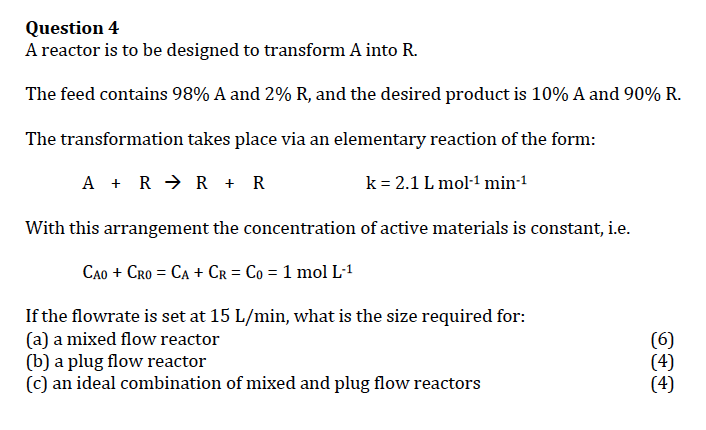 Solved Question 4 A reactor is to be designed to transform A | Chegg.com
