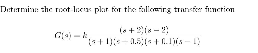 Solved Determine the root-locus plot for the following | Chegg.com