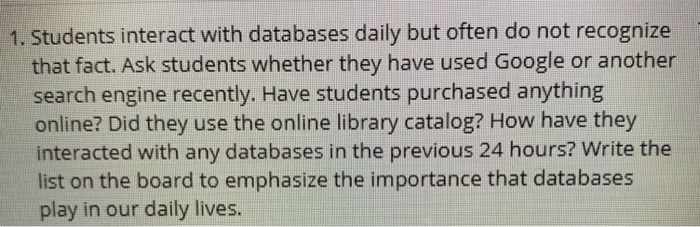 Solved 1. Students interact with databases daily but often | Chegg.com