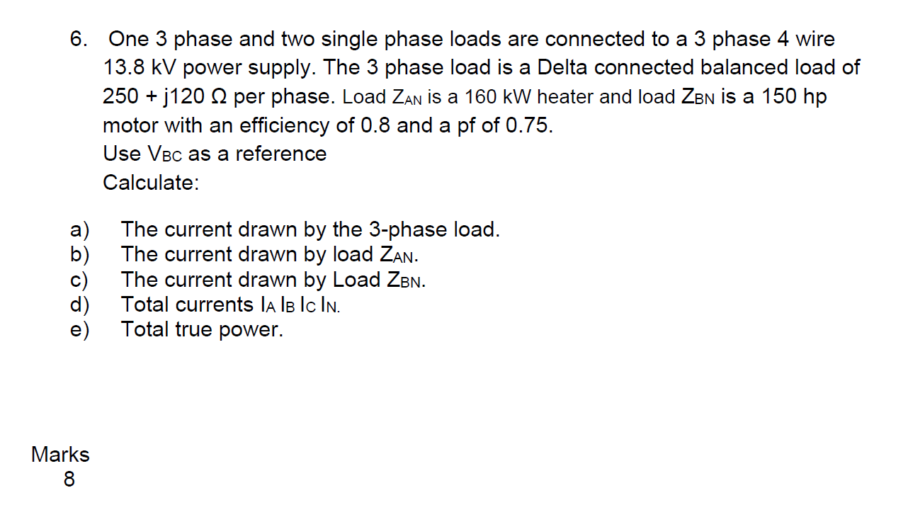 Solved 6. One 3 phase and two single phase loads are | Chegg.com