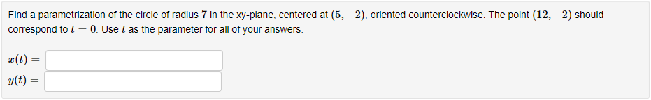Solved Find a parametrization of the circle of radius 7 in | Chegg.com