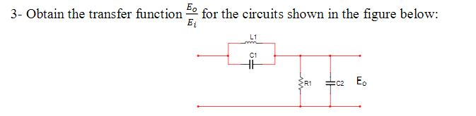 Solved 3- Obtain the transfer function 2 for the circuits | Chegg.com