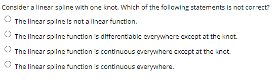 Solved Consider a linear spline with one knot. Which of the | Chegg.com