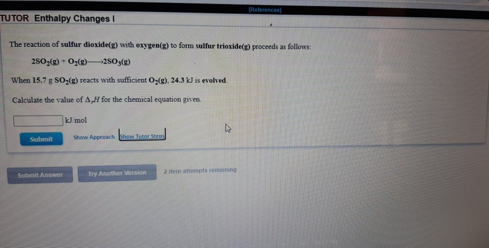 Solved [References] TUTOR Enthalpy Changes The reaction of | Chegg.com