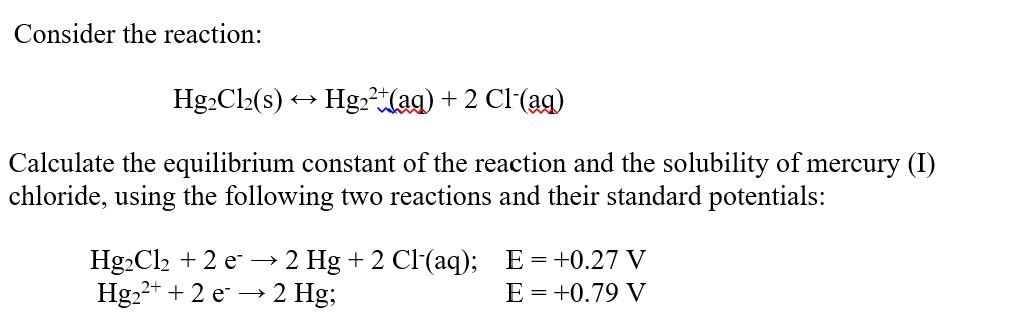 Solved Consider the reaction: Hg2Cl2(s) + Hg2+(ag) + 2 | Chegg.com