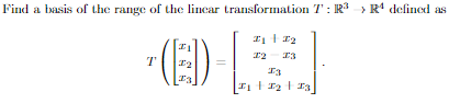 [Solved]: Find a basis of the range of the linear transfor