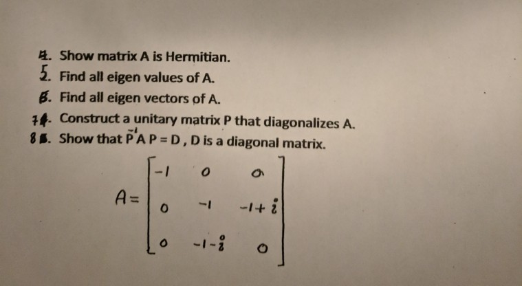 Solved . Show matrix A is Hermitian. 2. Find all eigen | Chegg.com