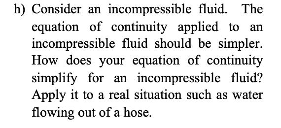 Solved h) Consider an incompressible fluid. The equation of | Chegg.com