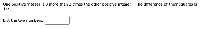 Solved One positive integer is 3 more than 2 times the other | Chegg.com
