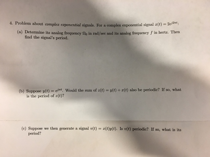Solved Problem about complex exponential signals. For a | Chegg.com