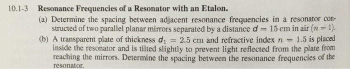 Solved 10.1-3 Resonance Frequencies of a Resonator with an | Chegg.com