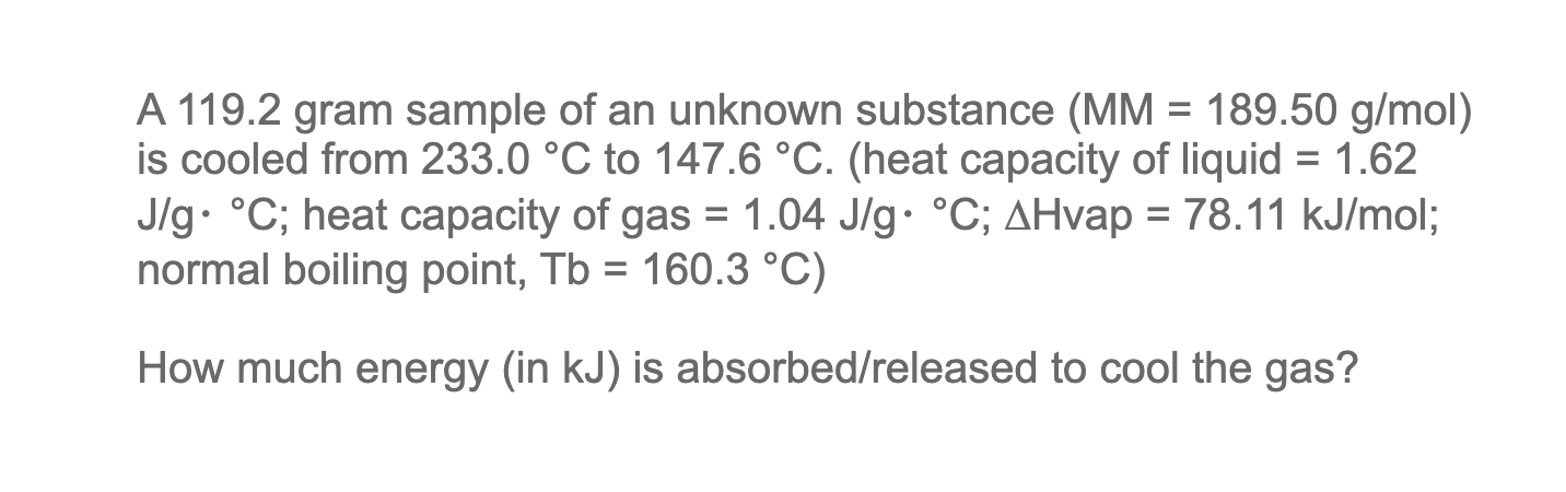 Solved A 119.2gram sample of an unknown substance | Chegg.com
