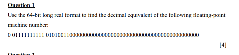 Solved Question 1 Use the 64-bit long real format to find | Chegg.com