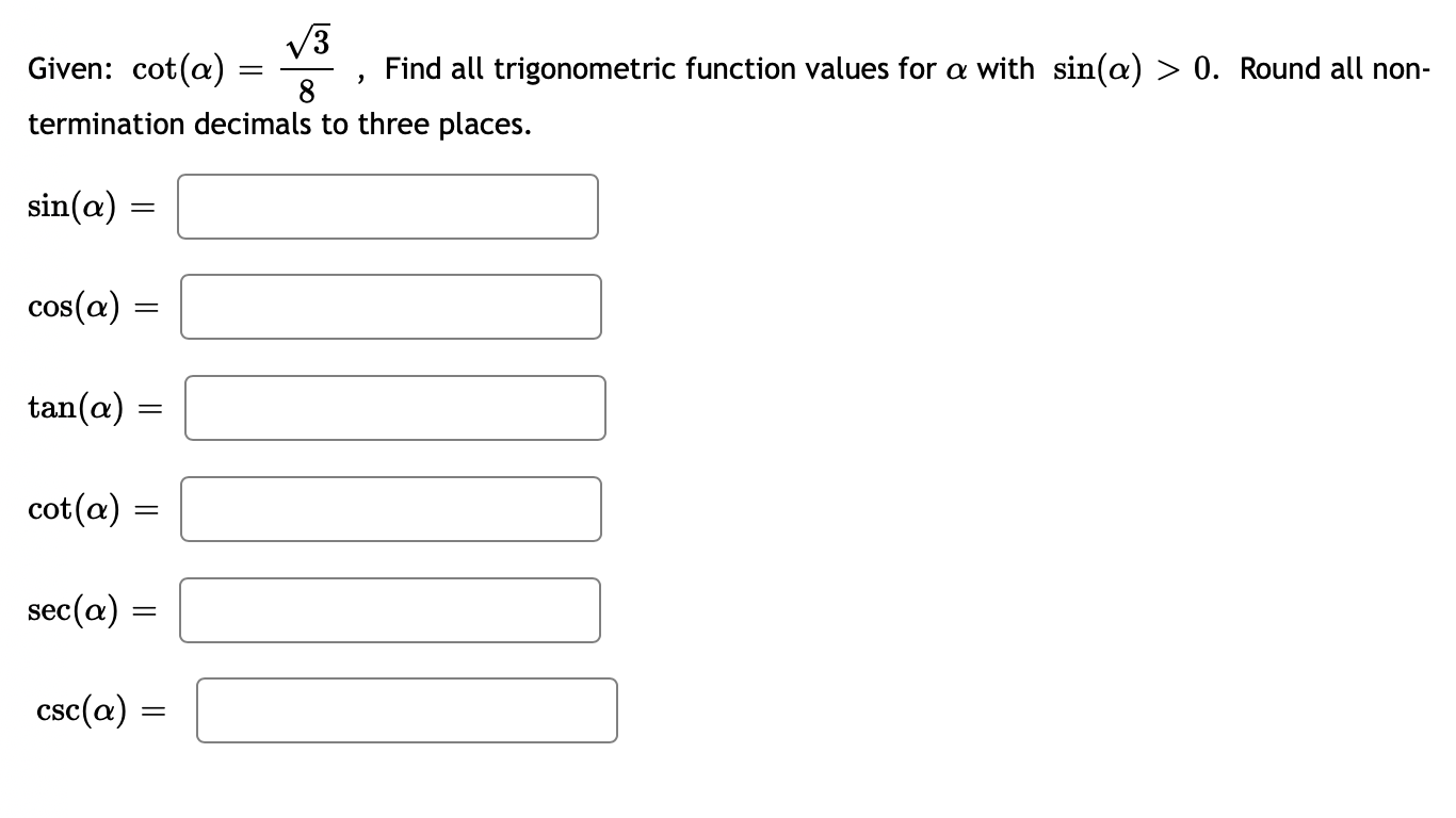 Solved Given: cot(α)=83, Find all trigonometric function | Chegg.com