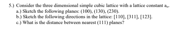 Solved 5.) Consider the three dimensional simple cubic | Chegg.com