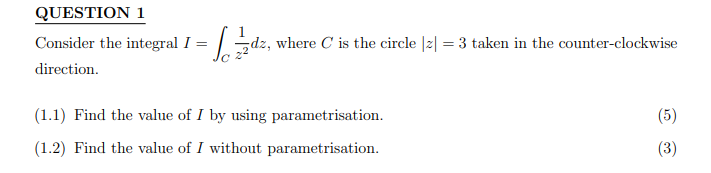Solved Consider the integral I=∫Cz21dz, where C is the | Chegg.com