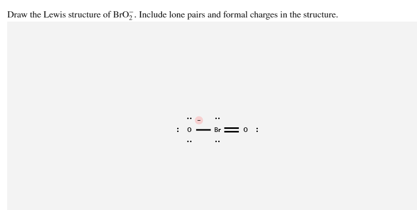 Solved Draw the Lewis structure of BrO2-. ﻿Include lone | Chegg.com