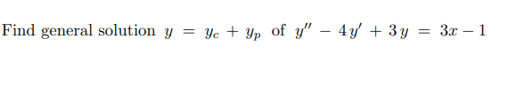 Solved Find general solution y = yc + yp of y Solved Find general solution y = yc + yp of y