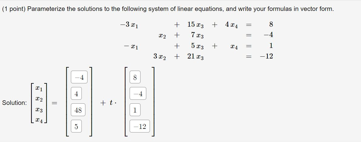 Solved (1 point) Parameterize the solutions to the following | Chegg.com