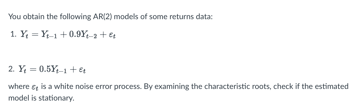 You obtain the following AR(2) models of some returns | Chegg.com