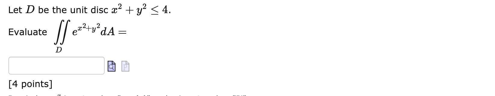 Solved Let D be the unit disc x2 + y2