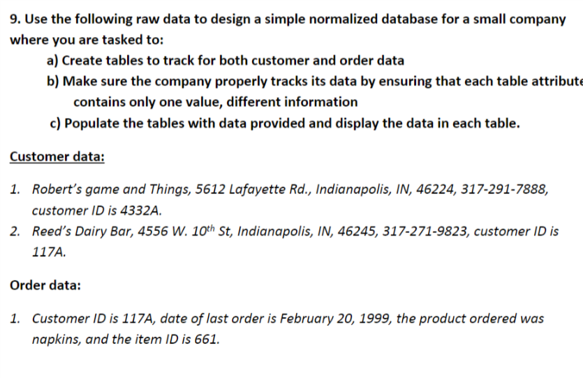 [solved]-9 Use Following Raw Data Design Simple Normalized Database Small Company Tasked Create ...