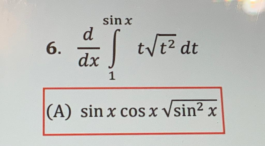 Solved 6. dxd∫1sinxtt2dt (A) sinxcosxsin2x | Chegg.com