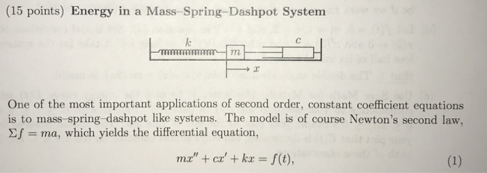Solved (15 points) Energy in a Mass Spring-Dashpot System | Chegg.com
